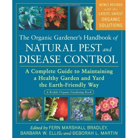 The Organic Gardener's Handbook of Natural Pest and Disease Control: A ...