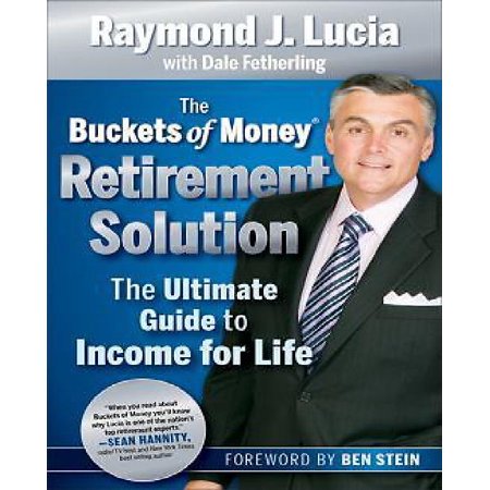 The Buckets of Money Retirement Solution: The Ultimate Guide to Income ...