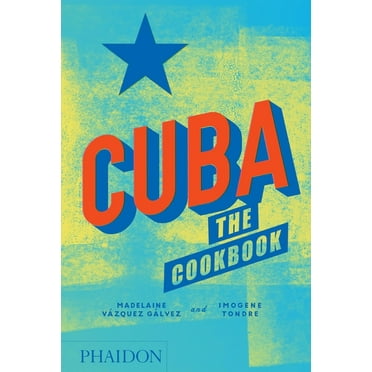The Cuban Table : A Celebration of Food, Flavors, and History ...