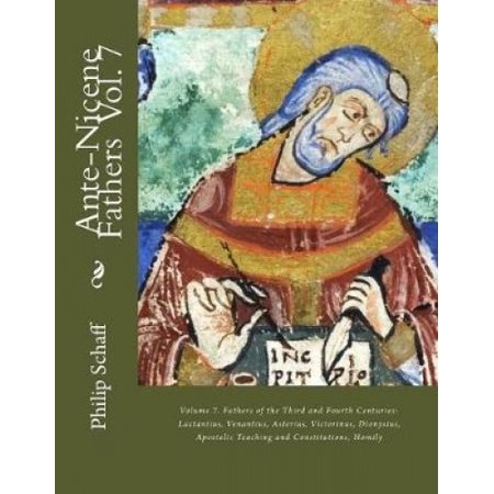 Ante-Nicene Fathers: Volume 7. Fathers of the Third and Fourth ...