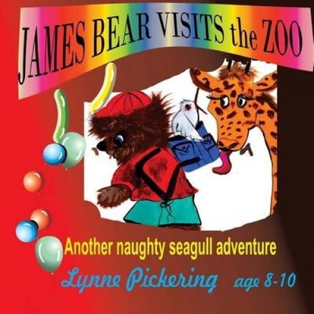 James Bear Visits the Zoo: Another Naughty Seagull Adventure | Walmart ...