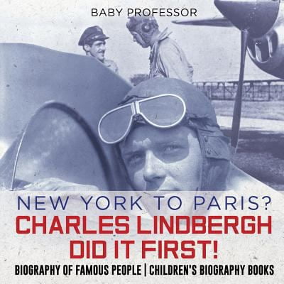 Pre-Owned New York to Paris? Charles Lindbergh Did It First! Biography ...