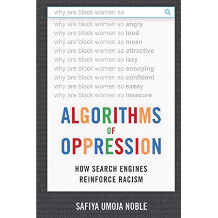 Algorithms of Oppression: How Search Engines Reinforce Racism | Walmart ...
