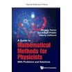 Essential Textbooks in Physics Guide to Math Meth for Phys-Prob & Solns ...