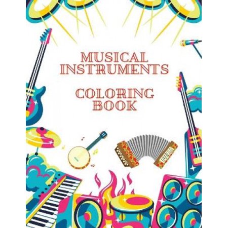 Musical Instruments Coloring Book: 33 Pages Educational Activity Book ...