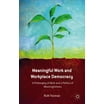 Meaningful Work and Workplace Democracy: A Philosophy of Work and a ...