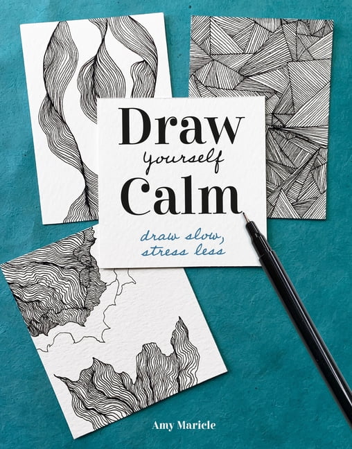 Draw Yourself Calm : Draw Slow, Stress Less (Paperback) - Walmart.com