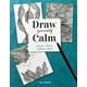 Draw Yourself Calm : Draw Slow, Stress Less (Paperback) - Walmart.com