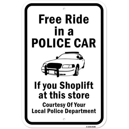 Free Ride in A Police Car If You Shoplift Courtesy | 12" X 18" Heavy ...