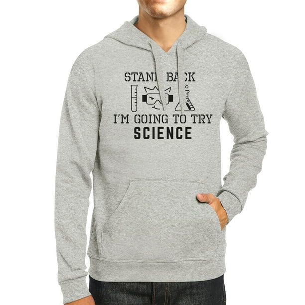 Stand Back Try Science Hoodie Gray Pullover Science Lover Gifts ...