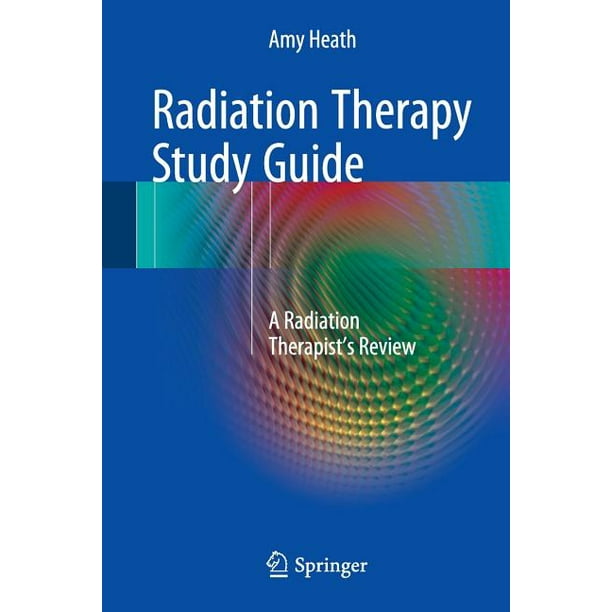 Radiation Therapy Study Guide : A Radiation Therapist's Review ...