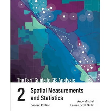 The Esri Guide to GIS Analysis, Volume 2: Spatial Measurements and Statistics - Walmart.com
