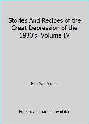 Pre-Owned Stories and Recipes of the Great Depression of the 1930's ...