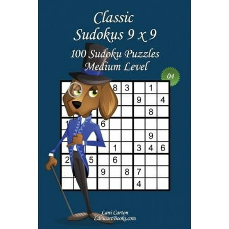 Classic Sudoku 9x9 - Medium Level - N 4: 100 Medium Sudoku Puzzles ...