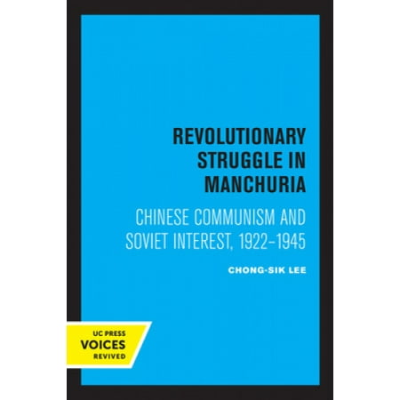 Revolutionary Struggle in Manchuria: Chinese Communism and Soviet ...