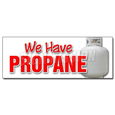 36" WE HAVE PROPANE DECAL sticker gas tanks refill replacement liquid ...