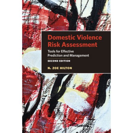 Domestic Violence Risk Assessment: Tools for Effective Prediction and ...
