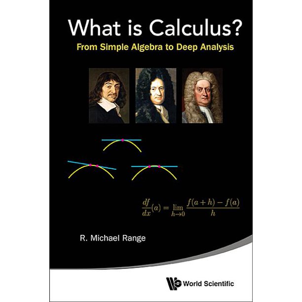 What Is Calculus?: From Simple Algebra to Deep Analysis (Hardcover ...