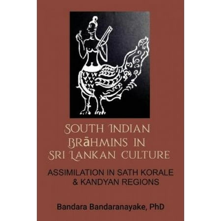 South Indian Brahmins in Sri Lankan Culture: Assimilation in Sath ...