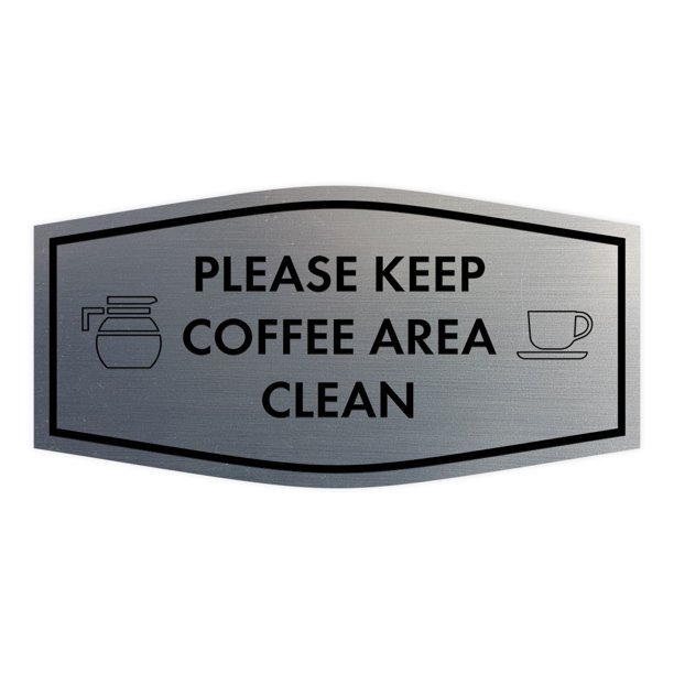 Fancy Please Keep Coffee Area Clean Sign (Brushed Silver) - Small ...