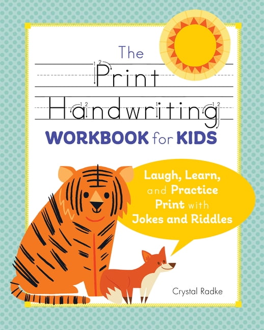 The Print Handwriting Workbook for Kids : Laugh, Learn, and Practice ...
