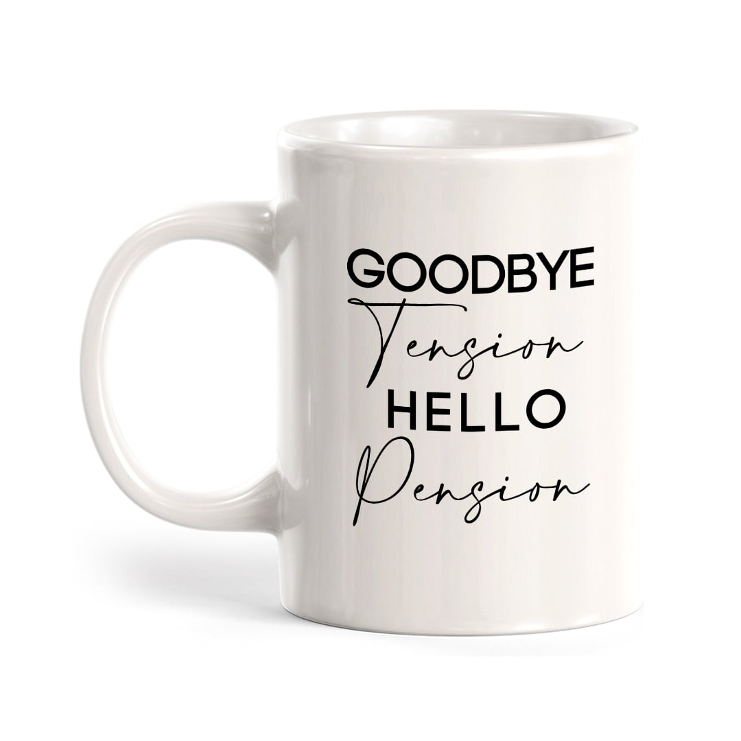 Designs ByLITA Goodbye Tension Hello Pension 11oz Plastic Coffee Mug ...