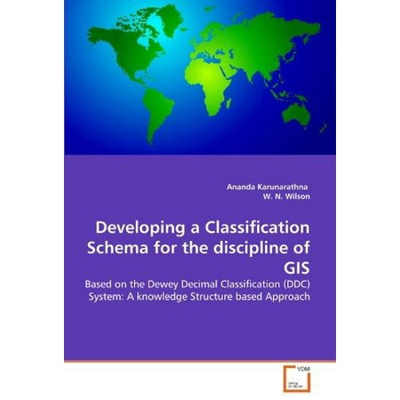 Developing a Classification Schema for the Discipline of GIS | Walmart ...
