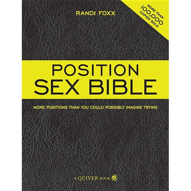 Position Sex Bible More Positions Than You Could Possibly Imagine
