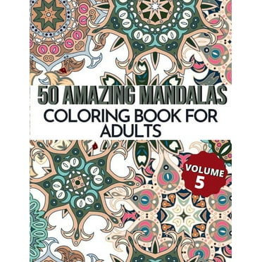50 Amazing Mandalas Coloring Book For Adults: An Adult Coloring Book ...