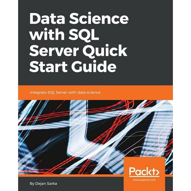 Data Science With Sql Server Quick Start Guide Paperback