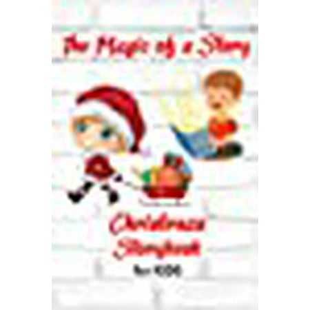 The Magic of a Story - Christmas STORYBOOK for KIDS: A beautiful ...