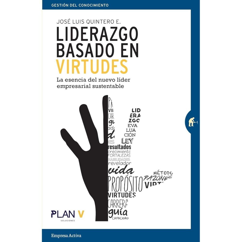 Liderazgo BASADO EN virtudes EMPRESA ACTIVA JOSE LUIS QUINTERO ...