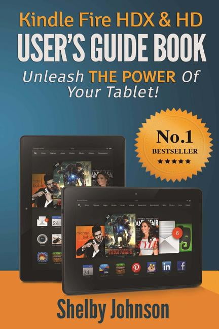 Kindle Fire Hdx & HD User's Guide Book : Unleash the Power of Your ...