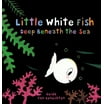 Little White Fish and the Beautiful Sea (Board Book) - Walmart.com