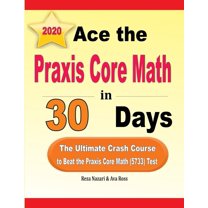 Praxis Core Math Prep 2020-2021 : The Most Comprehensive Review and ...