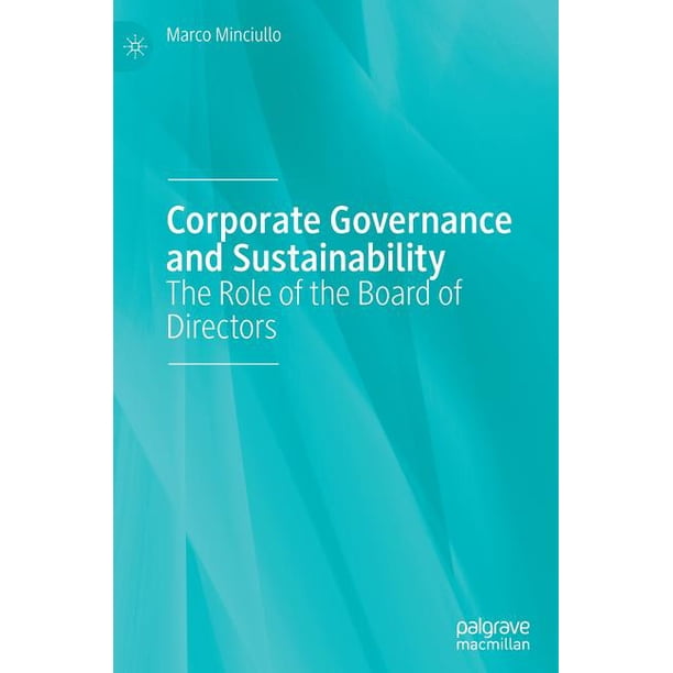 Corporate Governance and Sustainability: The Role of the Board of ...