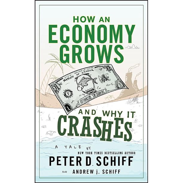 How an Economy Grows and Why It Crashes (Hardcover) - Walmart.com