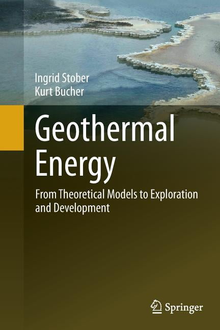 Geothermal Energy : From Theoretical Models to Exploration and ...