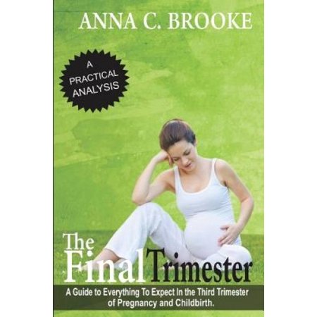 The Final Trimester: A Guide To Everything To Expect In The Third ...