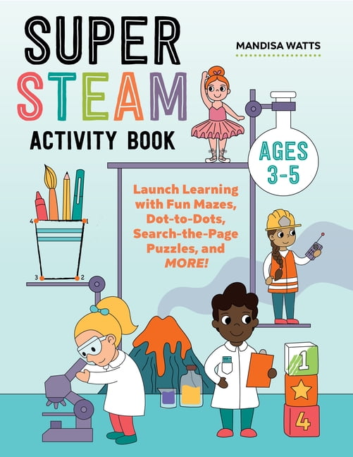 Super Steam Activity Book : Launch Learning with Fun Mazes, Dot-To-Dots ...
