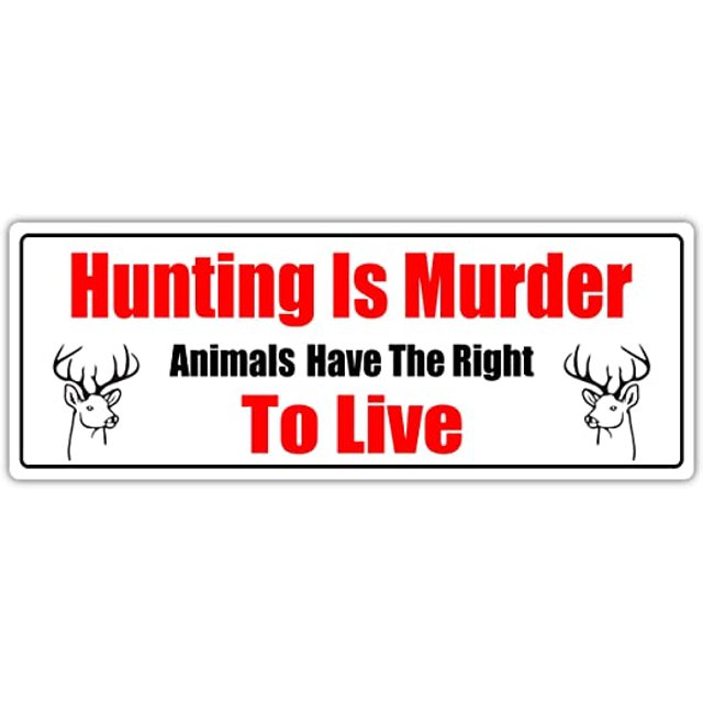 Hunting Is Murder Animals Have The Right To Live Pro Animals, Anti ...