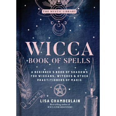 Wicca for Beginners: The ultimate guide to Wicca, Wiccan spells, Wiccan ...