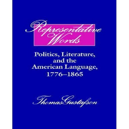 Representative Words: Politics, Literature, and the American Language ...