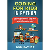 Coding for Kids Ages 10 and Up : Coding for Kids and Beginners using ...