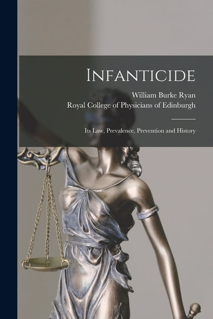 Infanticide : Its Law, Prevalence, Prevention and History (Paperback ...