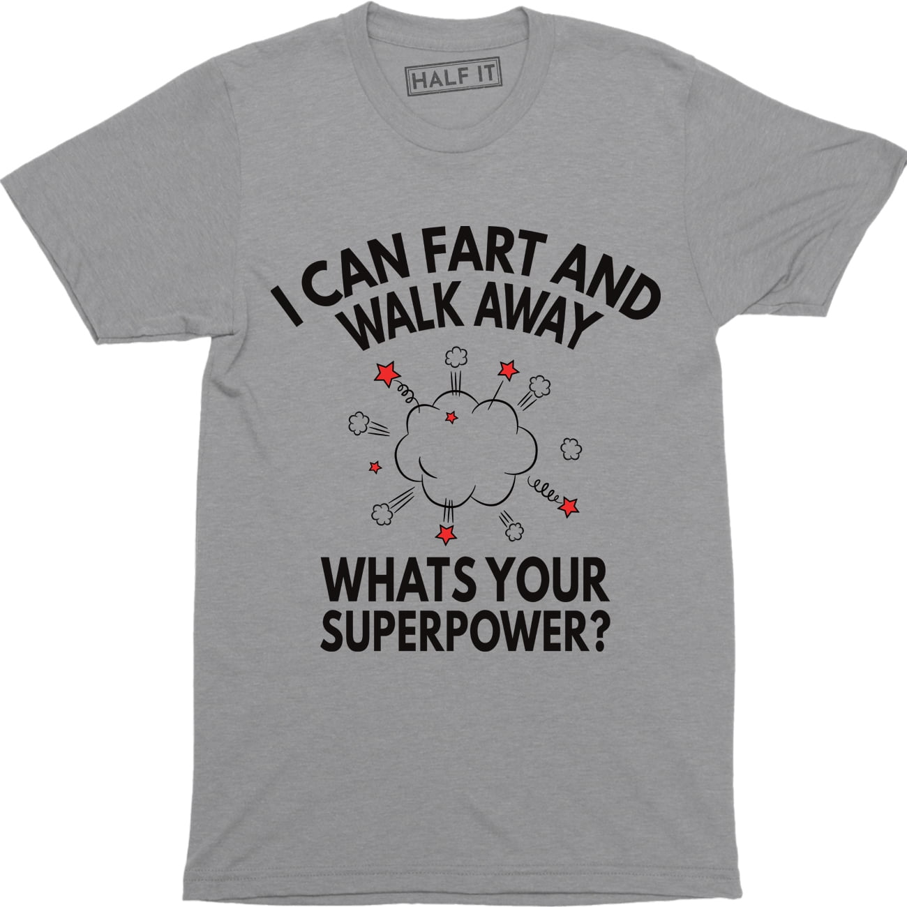 I Can Fart And Walk Away Whats Your Superpower Funny Rude Sarcastic T ...