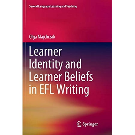 Learner Identity and Learner Beliefs in EFL Writing (Second Language ...