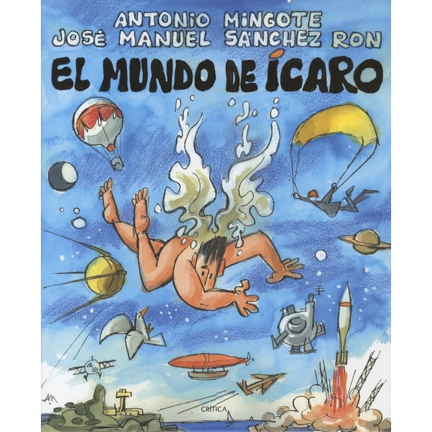 EL MUNDO DE ICARO CRITICA MEXICO ANTONIO MINGOTE | Walmart en línea