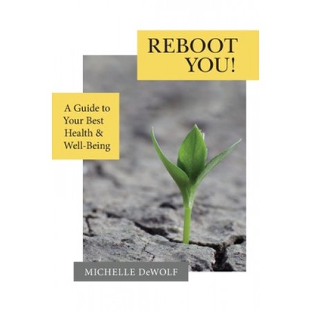 Reboot You!: A Guide to Your Best Health & Well-Being | Walmart Canada