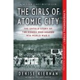 The Girls of Atomic City: The Untold Story of the Women Who Helped Win ...